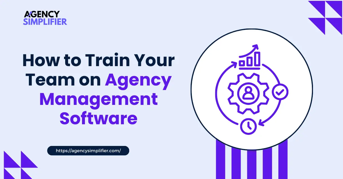 How to Train Your Team on Agency Simplifier for Success How to Train Your Team on Agency Simplifier for Success