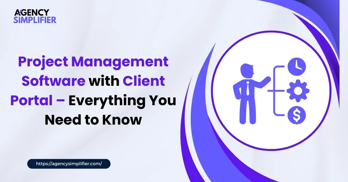 Why Choose Project Management Software with Client Portal?
